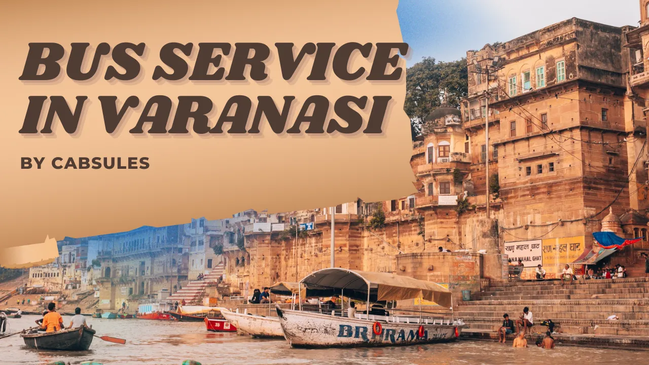 Hire Best Bus Service in Varanasi, Starting from just ₹12/Km